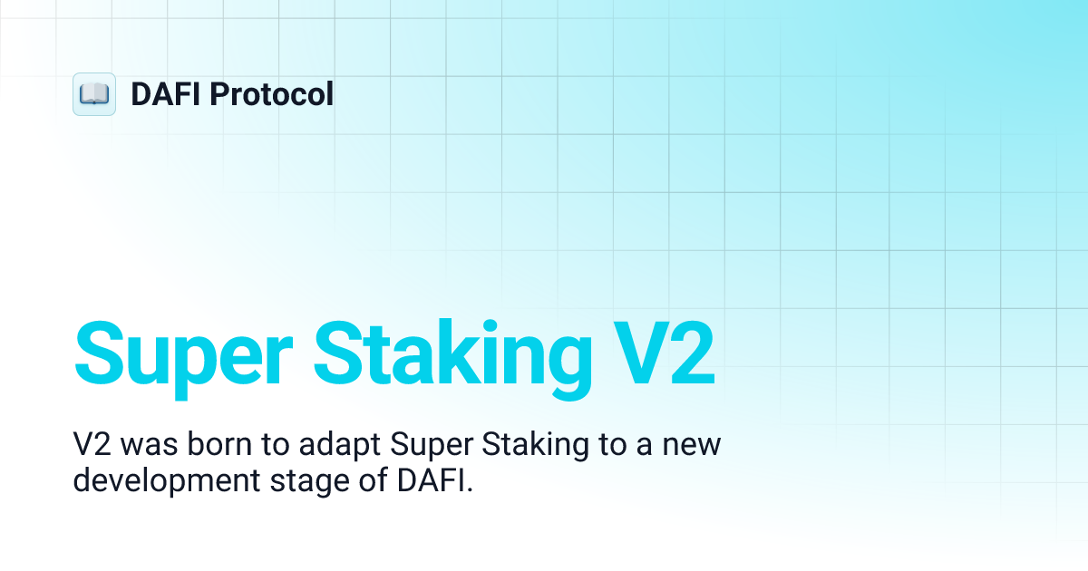 Super Staking V2 | DAFI Protocol